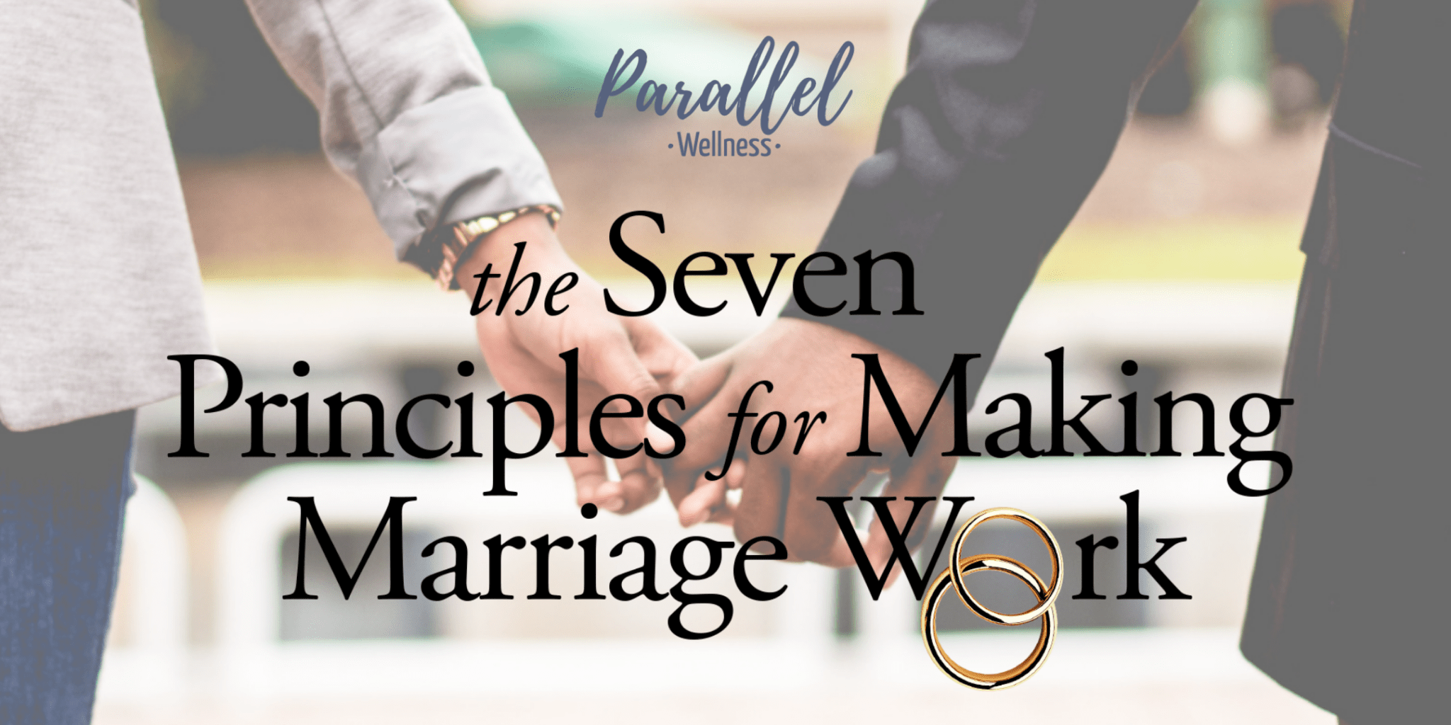 Gottman Seven Principles Workshop - Parallel Wellness LTD